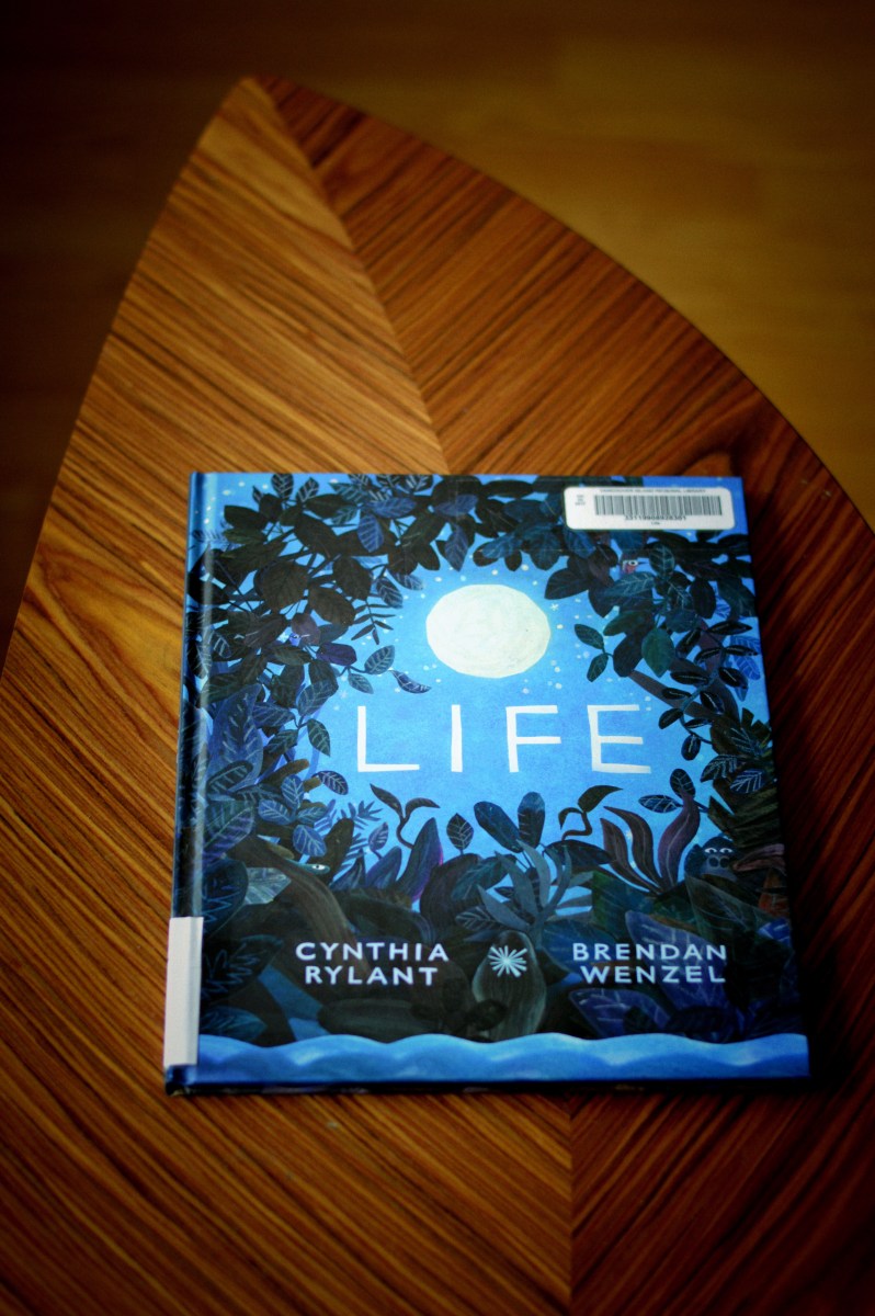 Sunday Book Club: Life by Cynthia Rylant – Our Montessori Life